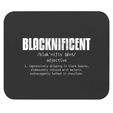 Blacknificent Definition Black History Juneteenth Pride T Mouse Pads