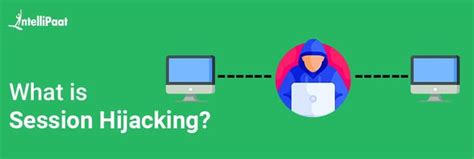 What Is Session Hijacking How Does It Work And Prevented What Is Session Hijacking How Does It Work And Prevented