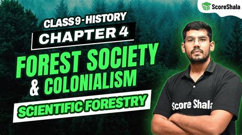 Scientific Forestry Class 9 History Chapter 4 Forest Society And