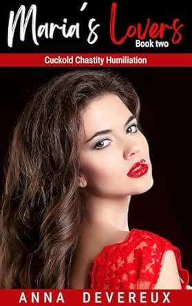 Marias Lovers Book Two Cuckold Chastity Humiliation Marias Lovers