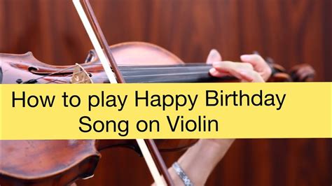 How To Play Happy Birthday On The Violin