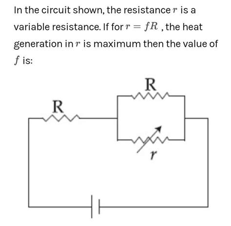 In The Circuit Shown The Resistance R Is A Variable Resistance If For R