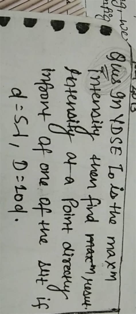 Gwe Nfig Quies In Ydse To Is The Maxm Intensity Then Find Max Resul Inte