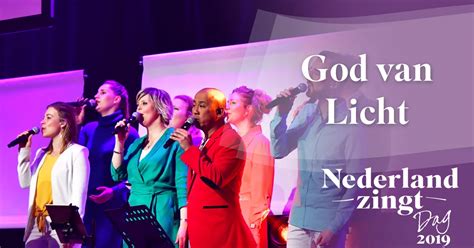 God Van Licht Een Heerlijke Nederland Zingt Dag Topper Nederland