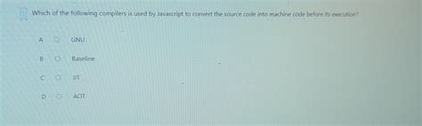 Solved Which Of The Following Compilers Is Used By