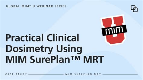 Watch Now Practical Clinical Dosimetry Using Mim Sureplan™ Mrt