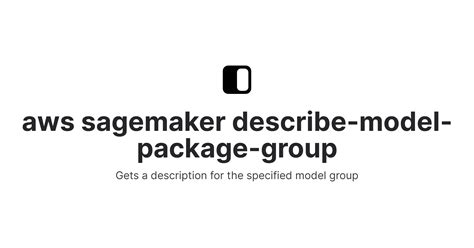 Aws Sagemaker Describe Model Package Group Fig