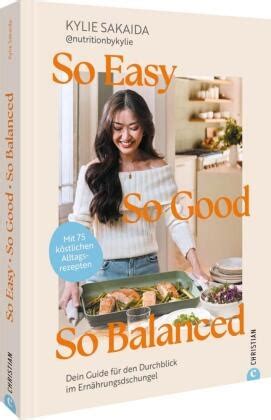 Kylie Sakaida Kristin Teig So Easy So Good So Balanced Dein Guide