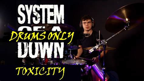 System Of A Down Toxicity Drums Only Youtube