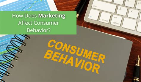 How Does Marketing Affect Consumer Behavior In 2023
