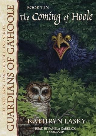 The Coming Of Hoole Guardians Of Gahoole Book 10 Library Edition