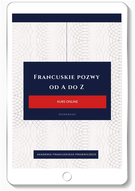 Kurs Pozwy Akademia Francuskiego Prawniczego Kursy Online Tłumaczenia