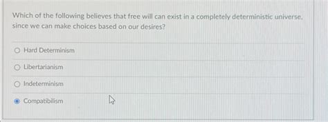 Solved Which Of The Following Believes That Free Will Can