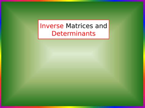 Core Pure Inverse Matrices And Determinantspptx Teaching Resources