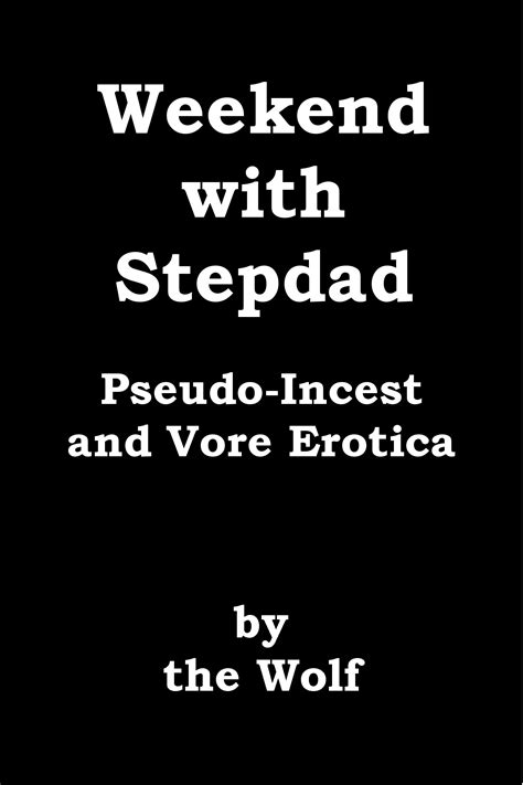 Weekend With Stepdad Pseudo Incest And Vore Erotica By The Wolf