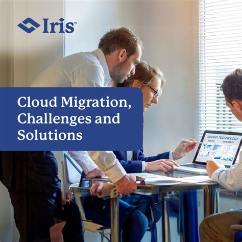 How To Choose The Right Path For Cloud Migration Iris Software Inc