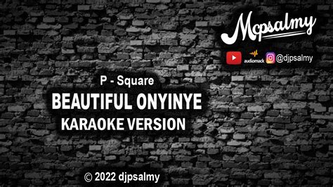 P Square Beautiful Onyinye Karaoke Lyrics Djpsalmy Youtube