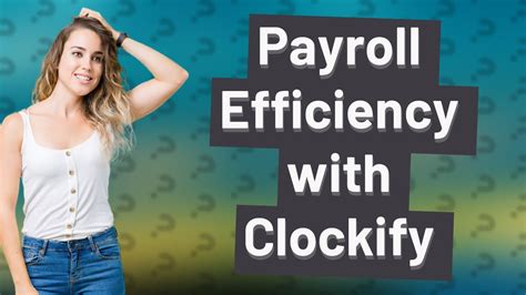 Can You Do Payroll On Clockify Youtube