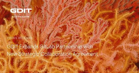 Gdit Expands Gitlab Partnership With New Strategic Collaboration Agreement Gdit Kevenmichele