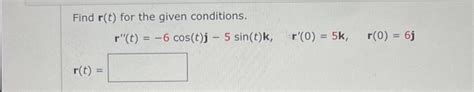 Solved Find R T For The Given Conditions Chegg