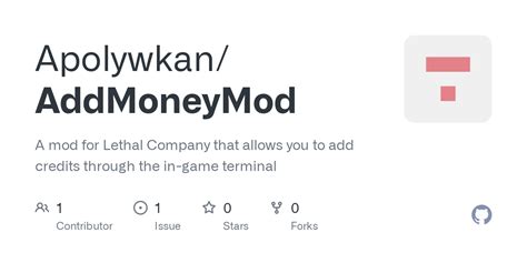 Github Apolywkanaddmoneymod A Mod For Lethal Company That Allows You To Add Credits Through