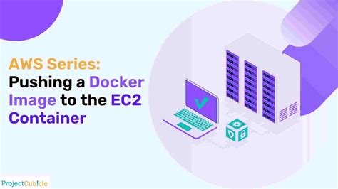 Aws Series Pushing A Docker Image To The Ec2 Container