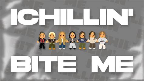 Ichillin 아이칠린 Bite Me Lyrics Genius Lyrics