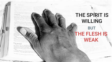 The Spirit Is Willing But The Flesh Is Weak Gethsemane Gods Word