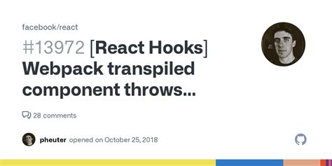 React Hooks Webpack Transpiled Component Throws Invariant During Ssr · Issue 13972 · Facebook