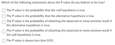 Solved Which Of The Following Statements About The P Value Chegg