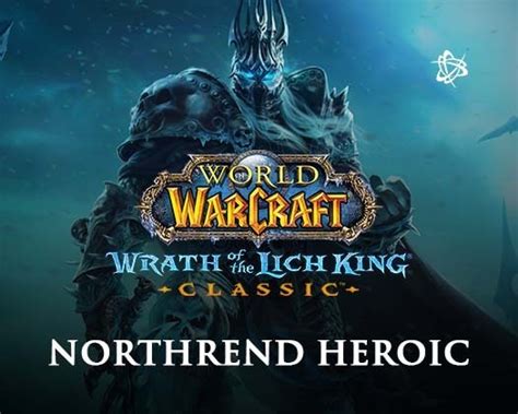 Wrath Of The Lich King Classic Northrend Heroic Satın Al