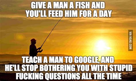 Teach A Man To Fish 9gag