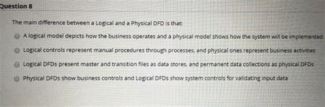 Solved Question 8 The Main Difference Between A Logical And