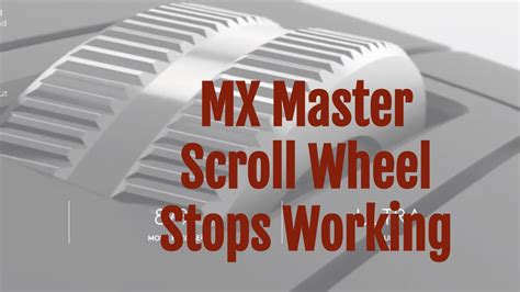Mx Master 3 Scroll Wheel Stops Working Solved Onesdr 🛜 Technology