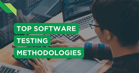 Software Testing Methodologies Your Path To Quality Software