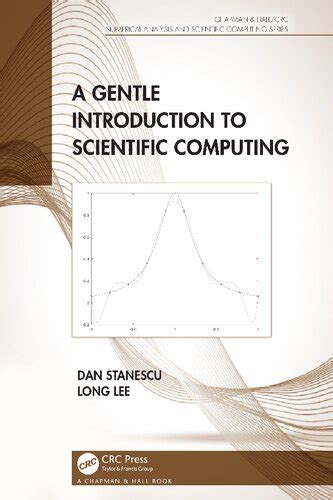 Solutions For A Gentle Introduction To Scientific Computing 1st By Dan Stanescu Long Lee Book