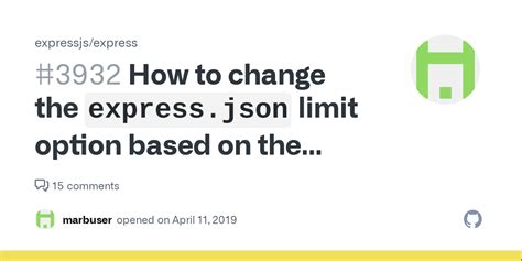 How To Change The Express Json Limit Option Based On The Route Issue Expressjs