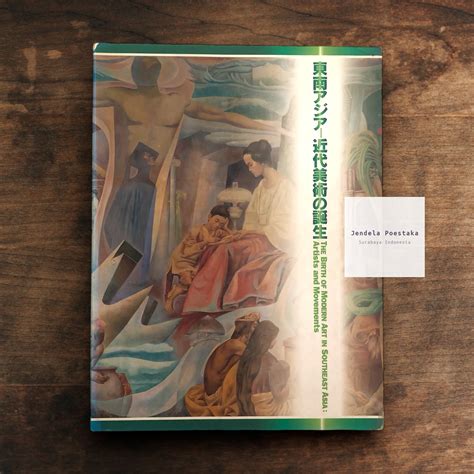 The Birth Of Modern Art In Southeast Asia Artists And Movements Jendela Poestaka