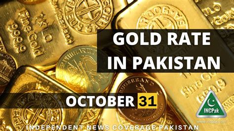 Gold Rate In Pakistan Today 31 October 2022 Incpak
