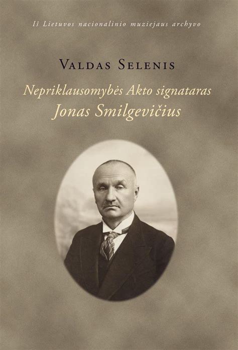Nepriklausomybės Akto Signataras Jonas Smilgevičius Patogupirktilt