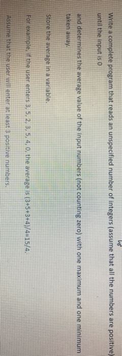 Solved Write A Complete Program That Reads An Unspecified