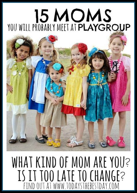 15 Moms You Will Probably Meet At Playgroup Todays The Best Day