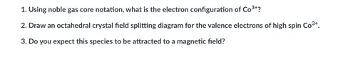 Solved 1 Using Noble Gas Core Notation What Is The