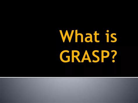 Ppt What Is Grasp Powerpoint Presentation Free Download Id2178103