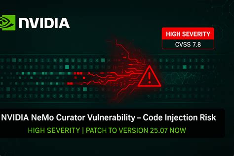 Nvidia Warns Of A High Severity Flaw In Nemo Ai Curator Cve 2025 23307