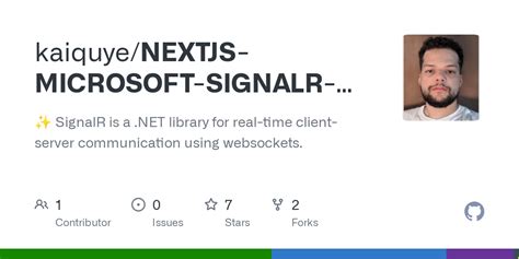 Github Kaiquyenextjs Microsoft Signalr Web Socket Signalr Is A Net Library For Real Time