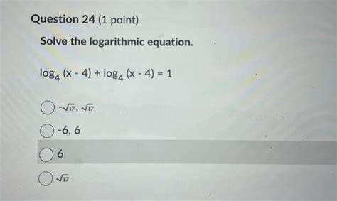 solved question 24 1 ﻿point solve the logarithmic