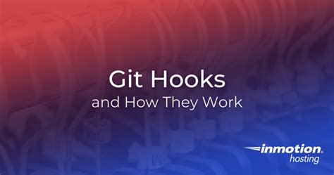 Git Hooks And How They Work WIREDGORILLA