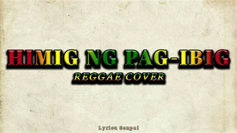 Himig Ng Pag Ibig Lyrics Reggae Version Youtube Music