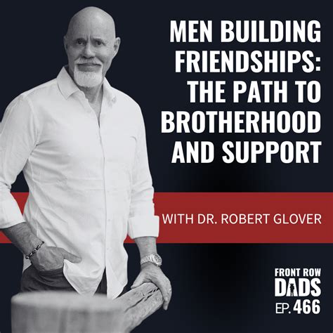 Men Building Friendships The Path To Brotherhood And Support With Dr